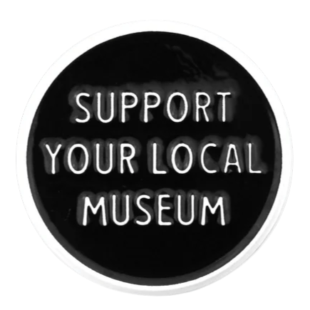 Support Your Local Museum Enamel Pin – The Colossal Shop